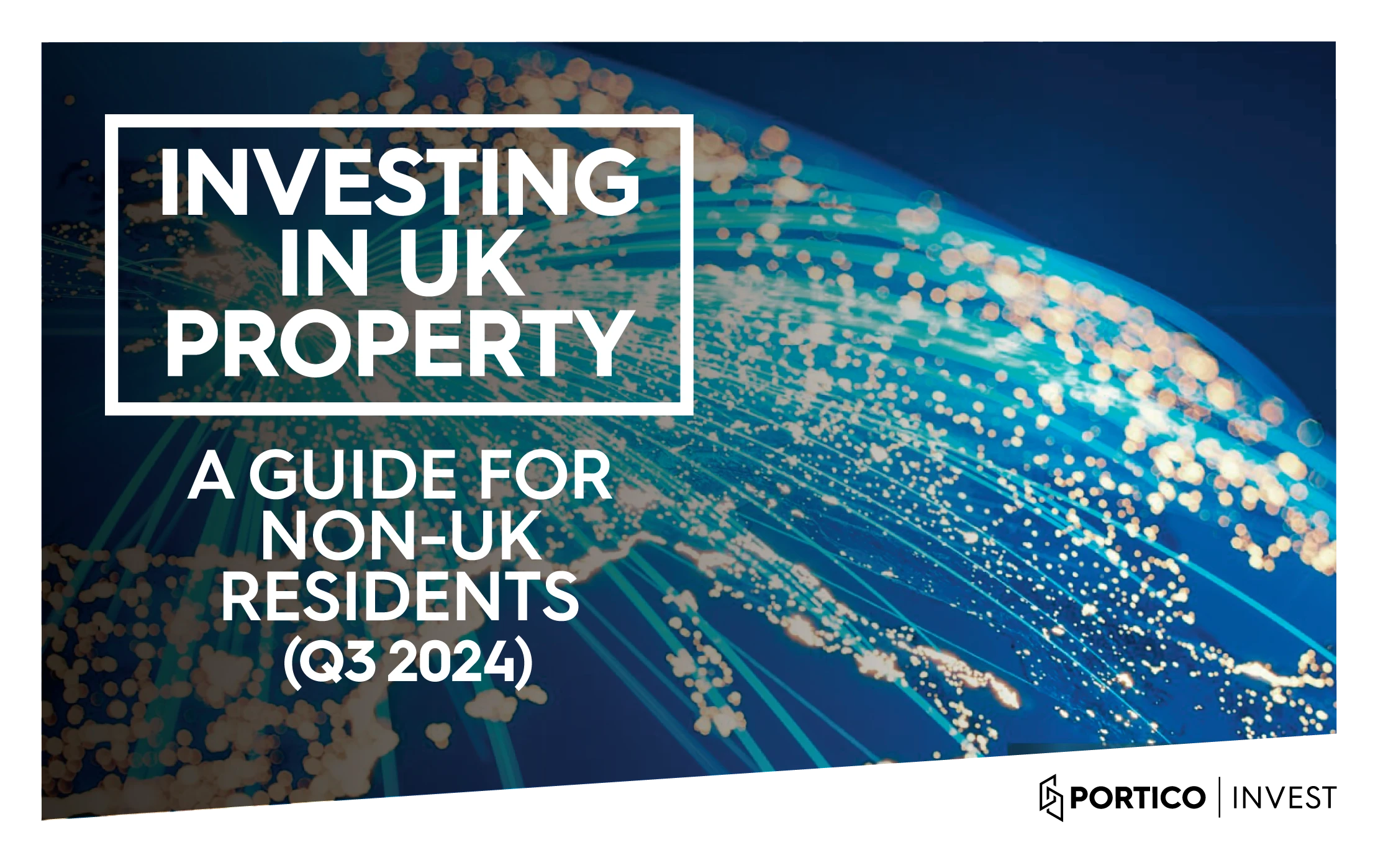 Investing in UK Property: A Guide for UK & Non-UK Residents (Q3 2024)