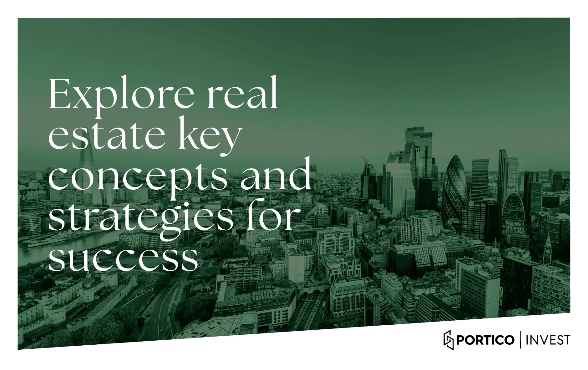 Understanding Real Estate Investments with Portico Invest: Key Concepts ...